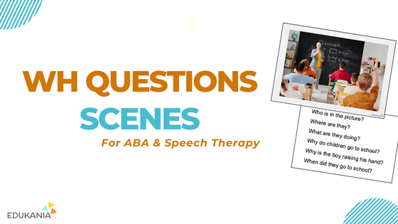 Free WH Questions Discrimination Scenes - ABA and Speech Therapy