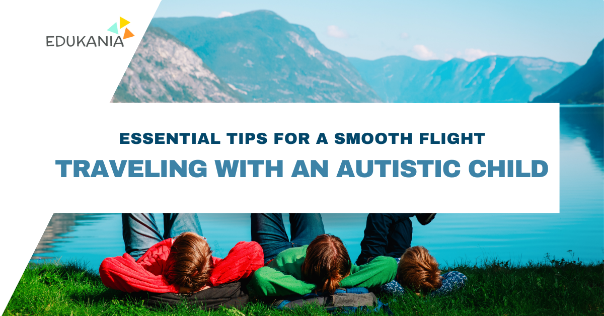Traveling with an Autistic Child: Essential Tips for a Smooth Journey